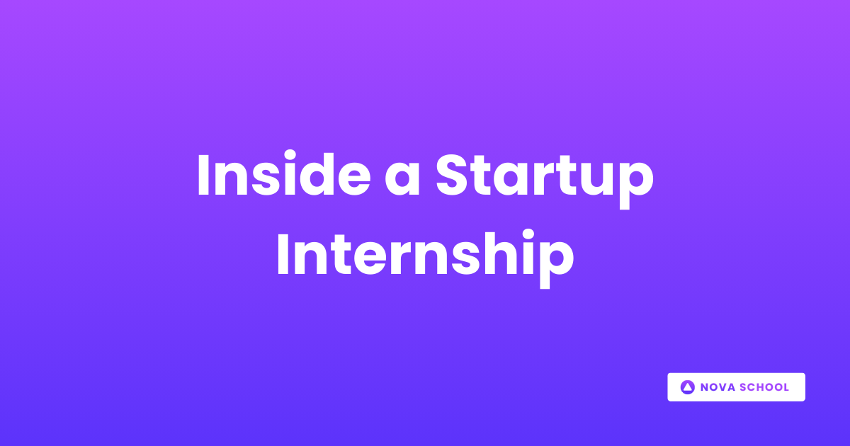 What Students Actually Learn During a Startup Internship | Nova School
